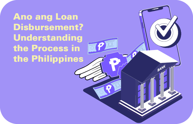 Understanding the Loan Disbursement Process in the Philippines